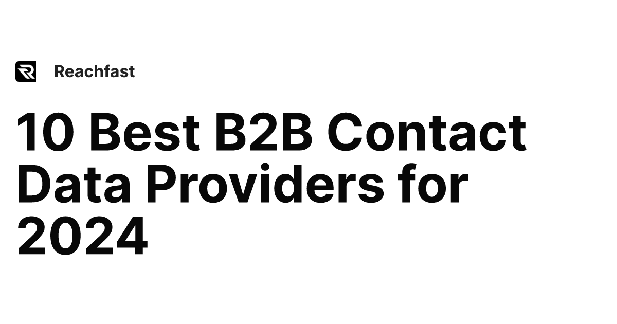 10 Best B2B Contact Data Providers for 2024 — 10 Best B2B Contact Data ...