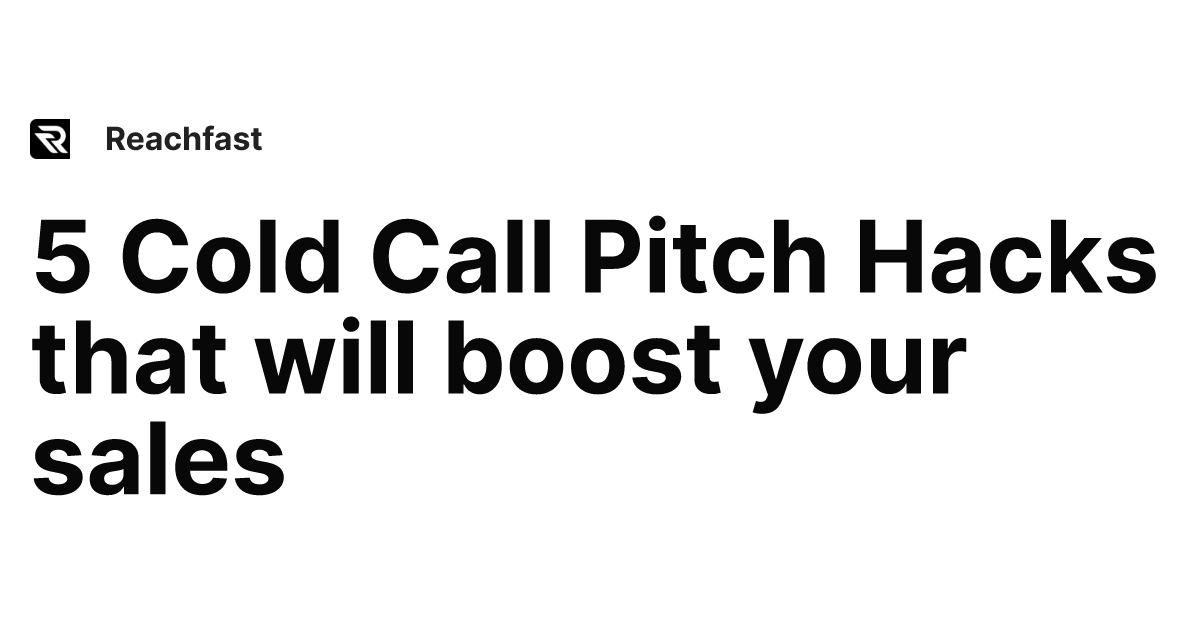 5 Cold Call Pitch Hacks that will boost your sales — 5 Cold Call Pitch ...